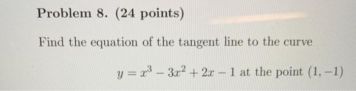 Solved Find the equation of the tangent line to the curve | Chegg.com