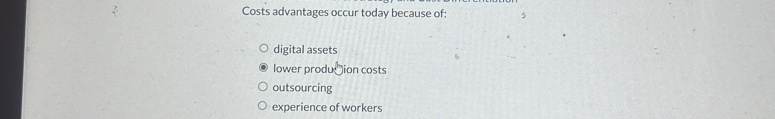 Solved Costs advantages occur today because of:digital | Chegg.com