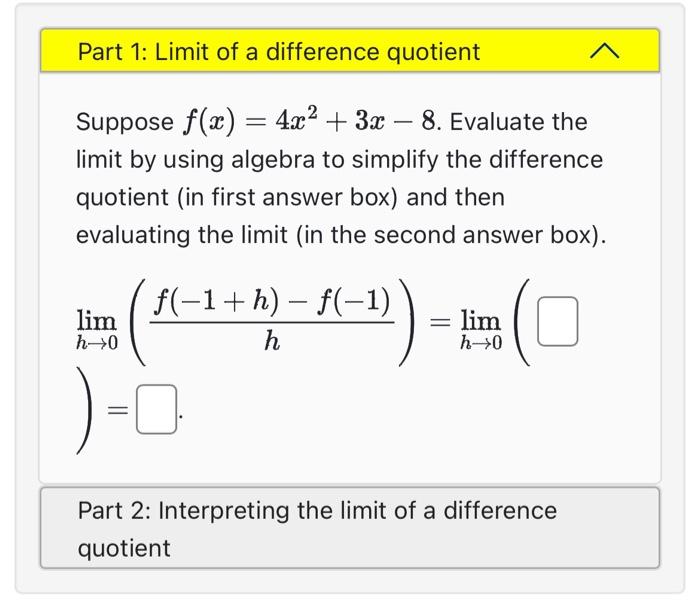 Solved Suppose f(x)=4x2+3x−8. Evaluate the limit by using | Chegg.com