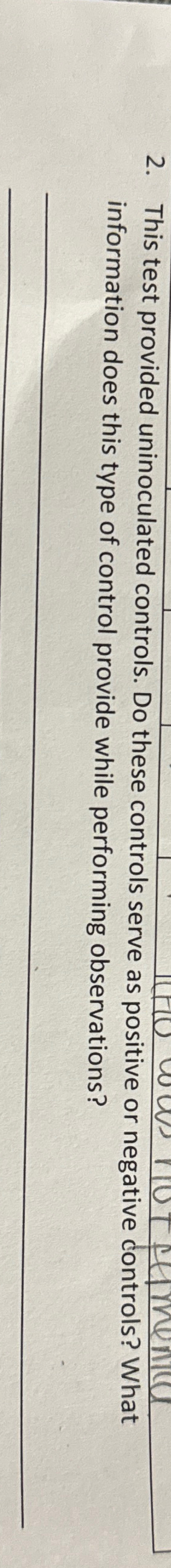 Solved This test provided uninoculated controls. Do these | Chegg.com