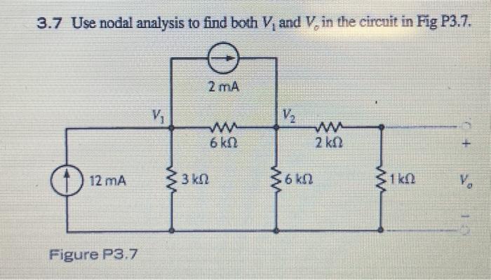 Solved 3.7 Use nodal analysis to find both V1 and V0 in the | Chegg.com