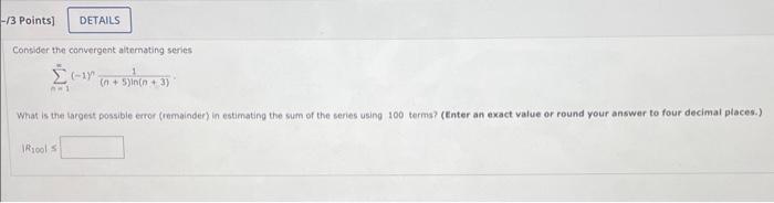 Solved Consider the convergent alternating series | Chegg.com