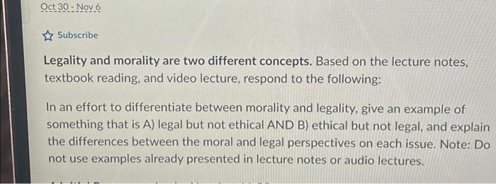Solved Subscribe Legality and morality are two different | Chegg.com