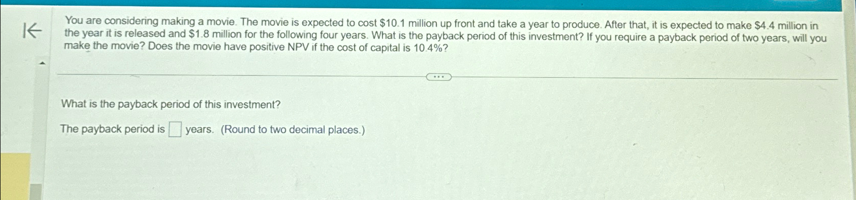 Solved You are considering making a movie. The movie is | Chegg.com