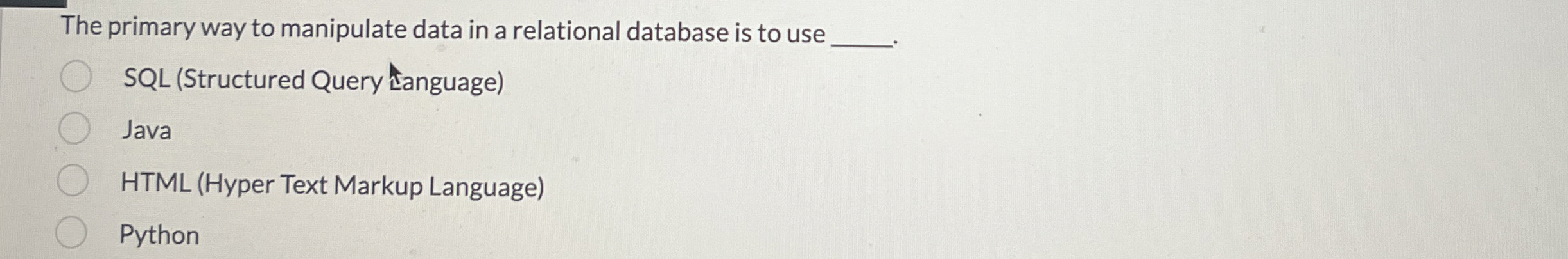 Solved The primary way to manipulate data in a relational | Chegg.com