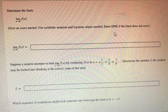 Solved Determine the limit. limx→0f(x) (Give an exact | Chegg.com