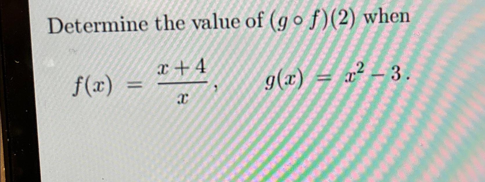 Solved Determine the value of (g@f)(2) | Chegg.com