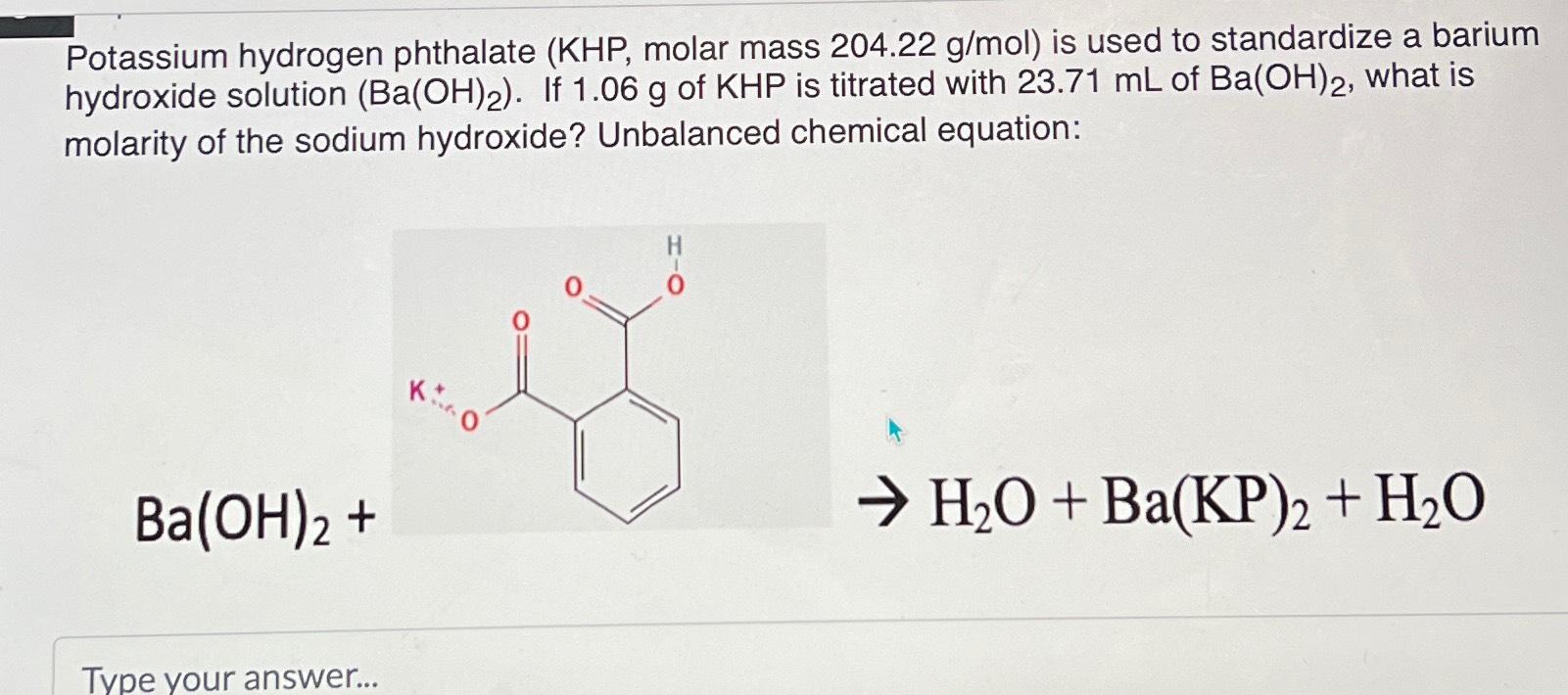 Solved Potassium hydrogen phthalate (KHP, ﻿molar mass | Chegg.com