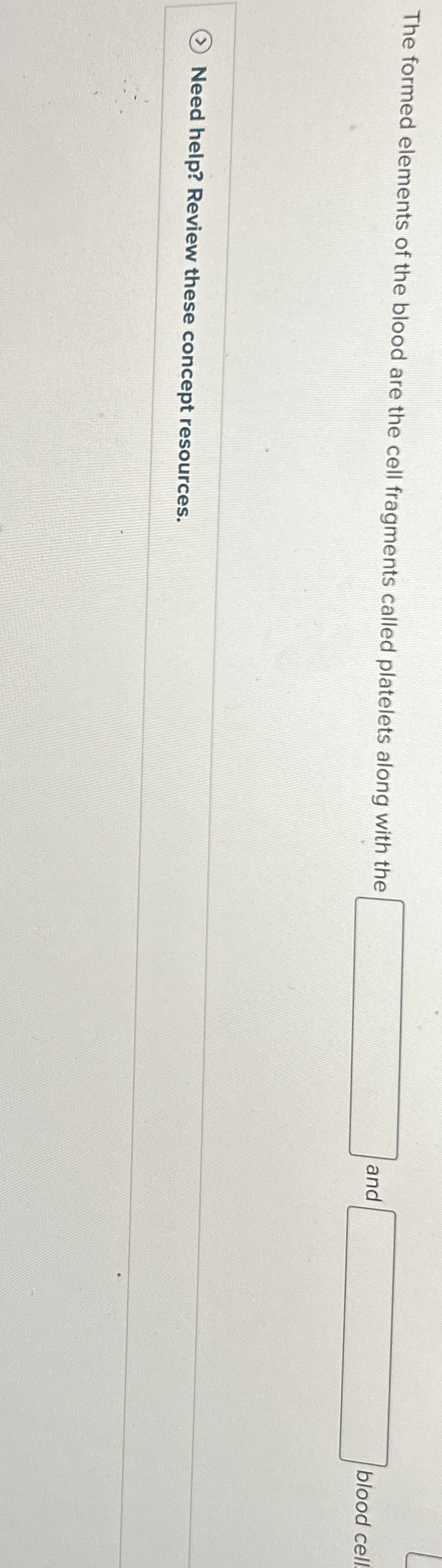 Solved The formed elements of the blood are the cell | Chegg.com