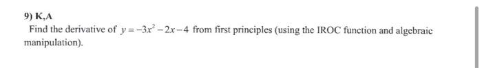 Solved 9) K,A Find the derivative of y=−3x2−2x−4 from first | Chegg.com