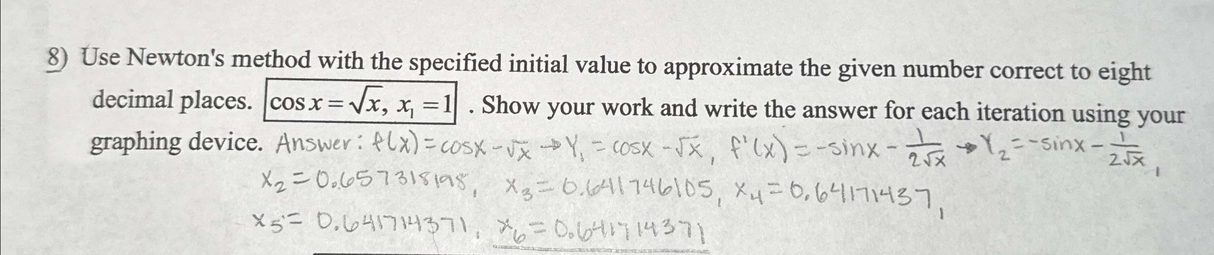 Solved Use Newton's method with the specified initial value | Chegg.com