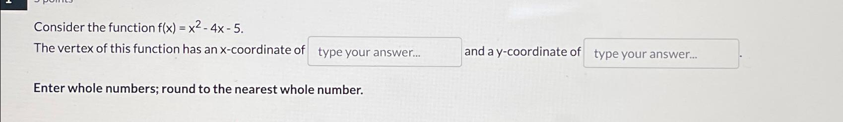 Solved Consider the function f(x)=x2-4x-5.The vertex of this | Chegg.com