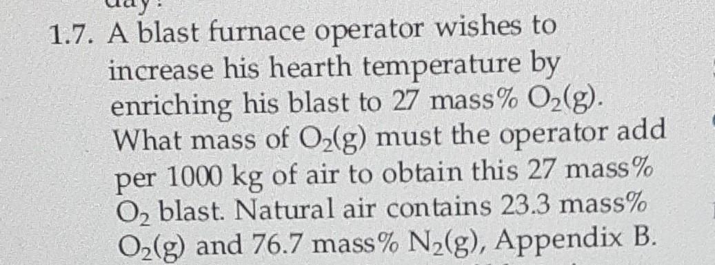 Solved 1.7. A blast furnace operator wishes to increase his | Chegg.com