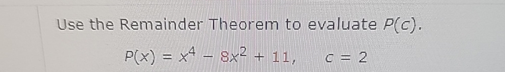 Solved Use the Remainder Theorem to evaluate | Chegg.com
