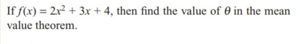 Solved If f(x)=2x2+3x+4, then find the value of θ in the | Chegg.com
