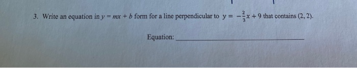 Solved 3. Write an equation in y = mx + b form for a line | Chegg.com
