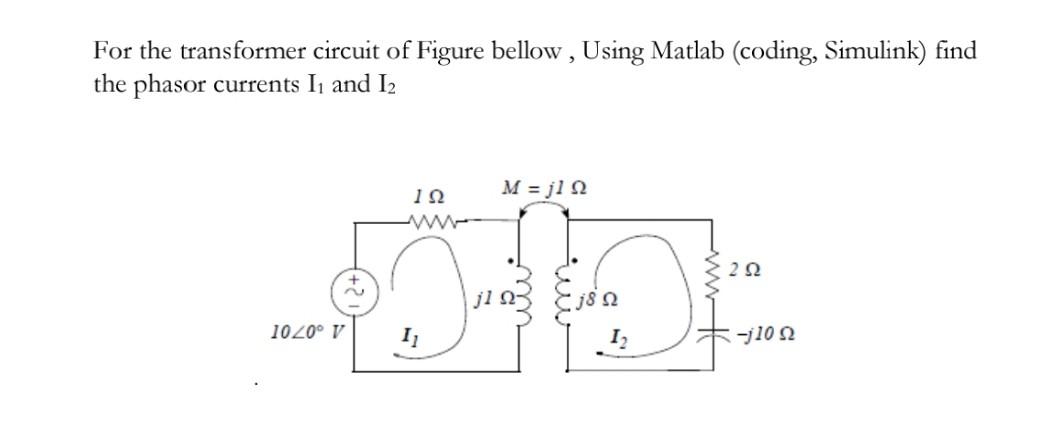 Solved For the transformer circuit of Figure bellow, Using | Chegg.com