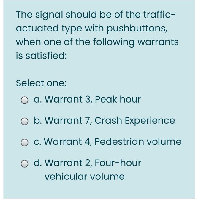 Solved The signal should be of the traffic- actuated type | Chegg.com