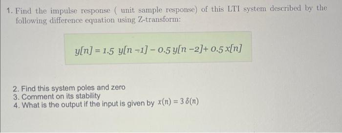 Solved 1. Find the impulse response (unit sample response) | Chegg.com