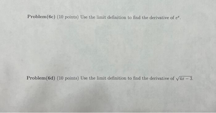 Solved Problem(6c) (10 points) Use the limit definition to | Chegg.com