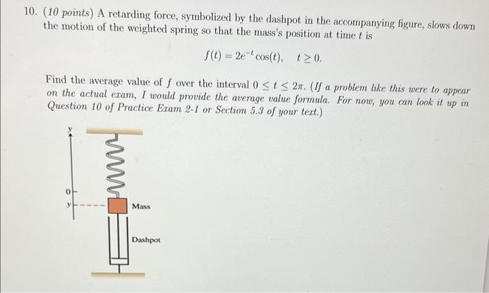 Solved 10. (10 points) A retarding force, symbolized by the | Chegg.com