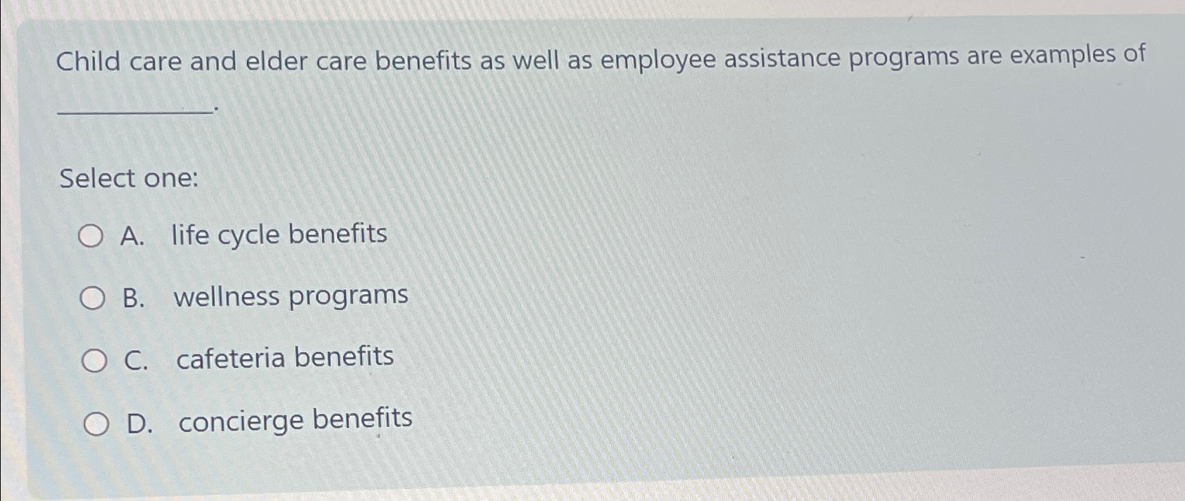 Solved Child care and elder care benefits as well as | Chegg.com