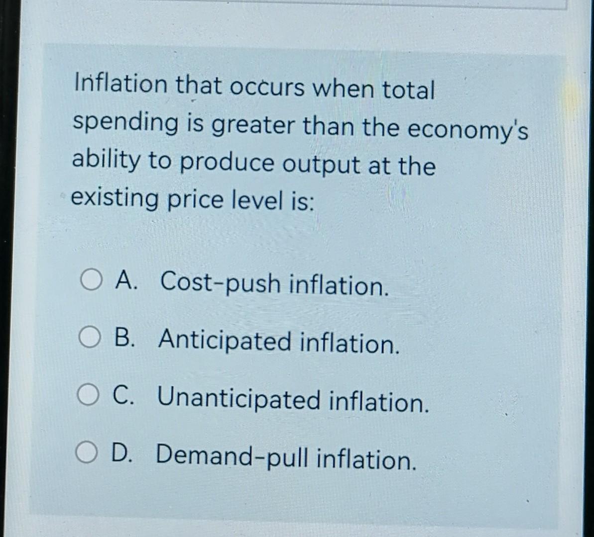 Solved Inflation that occurs when total spending is greater | Chegg.com