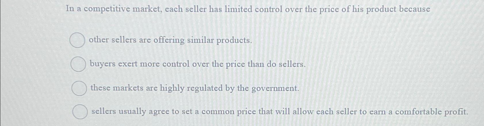 Solved In a competitive market, each seller has limited | Chegg.com