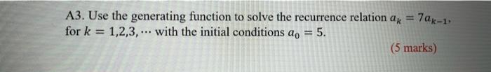 Solved A3. Use the generating function to solve the | Chegg.com