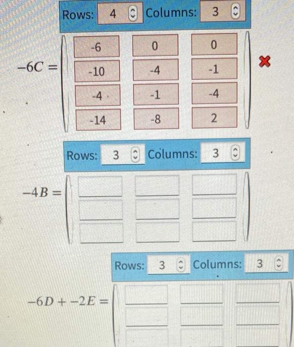 Solved Rows: 4 Columns: 3 -6 0 0 -6C = X -10 -4 -1 -4 -1 -4 | Chegg.com