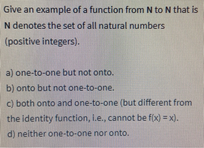 Solved Give an example of a function from N to N that is N | Chegg.com