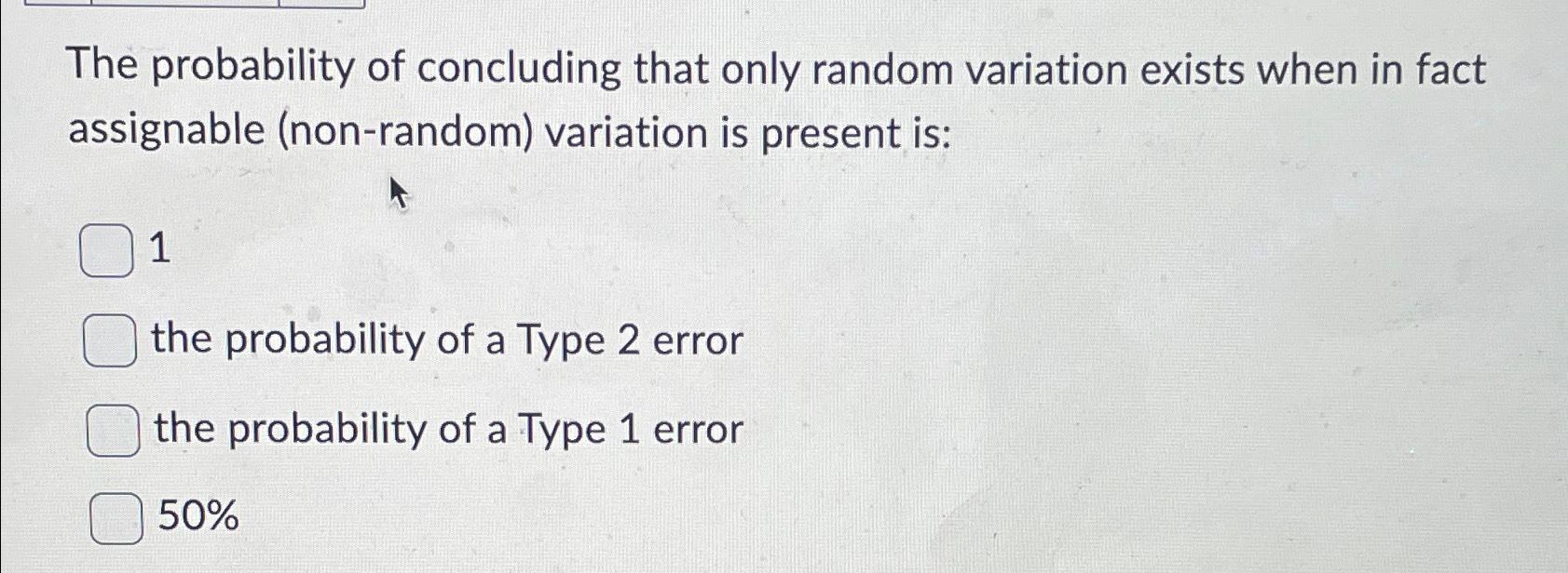 Solved The probability of concluding that only random | Chegg.com
