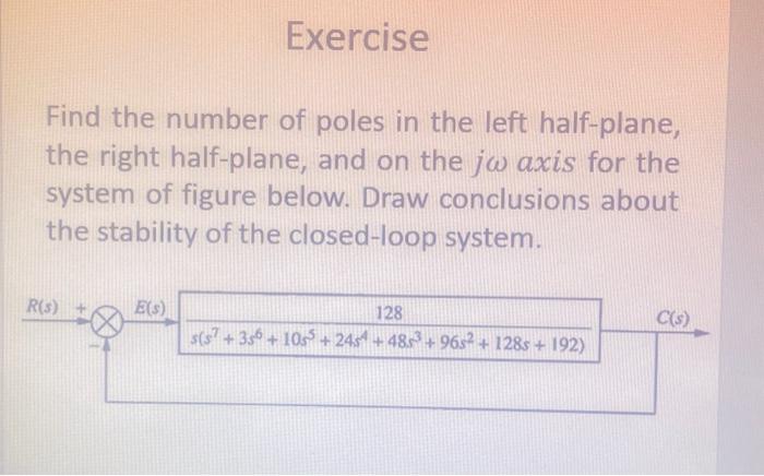 Solved Find the number of poles in the left half-plane, the | Chegg.com