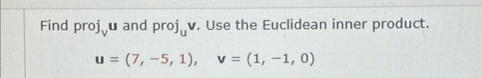 Solved Find projvu ﻿and projuv. ﻿Use the Euclidean inner | Chegg.com