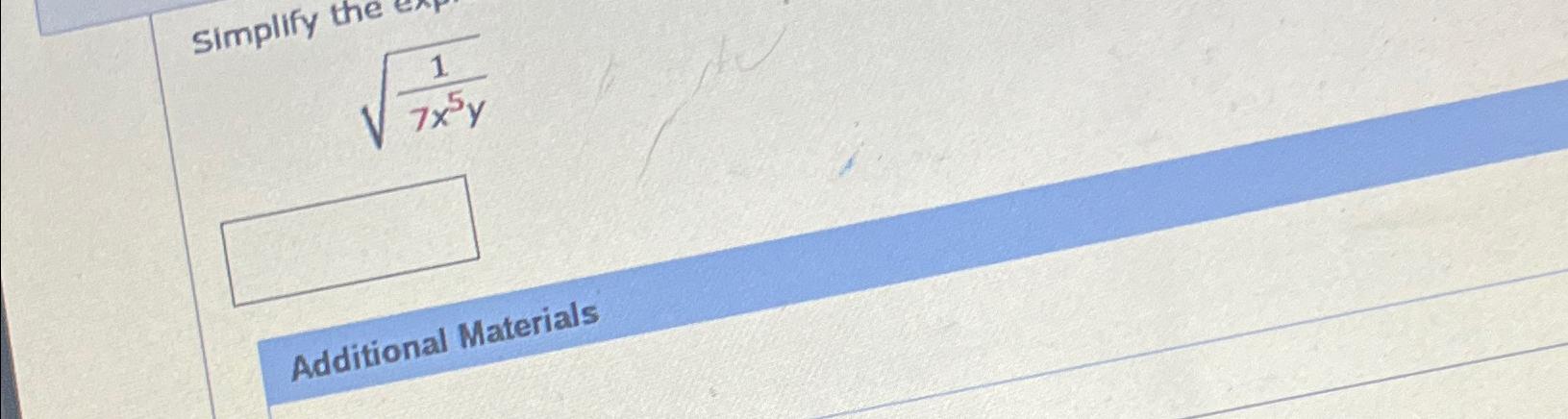 Solved simplify the17x5y2Additional Materials | Chegg.com