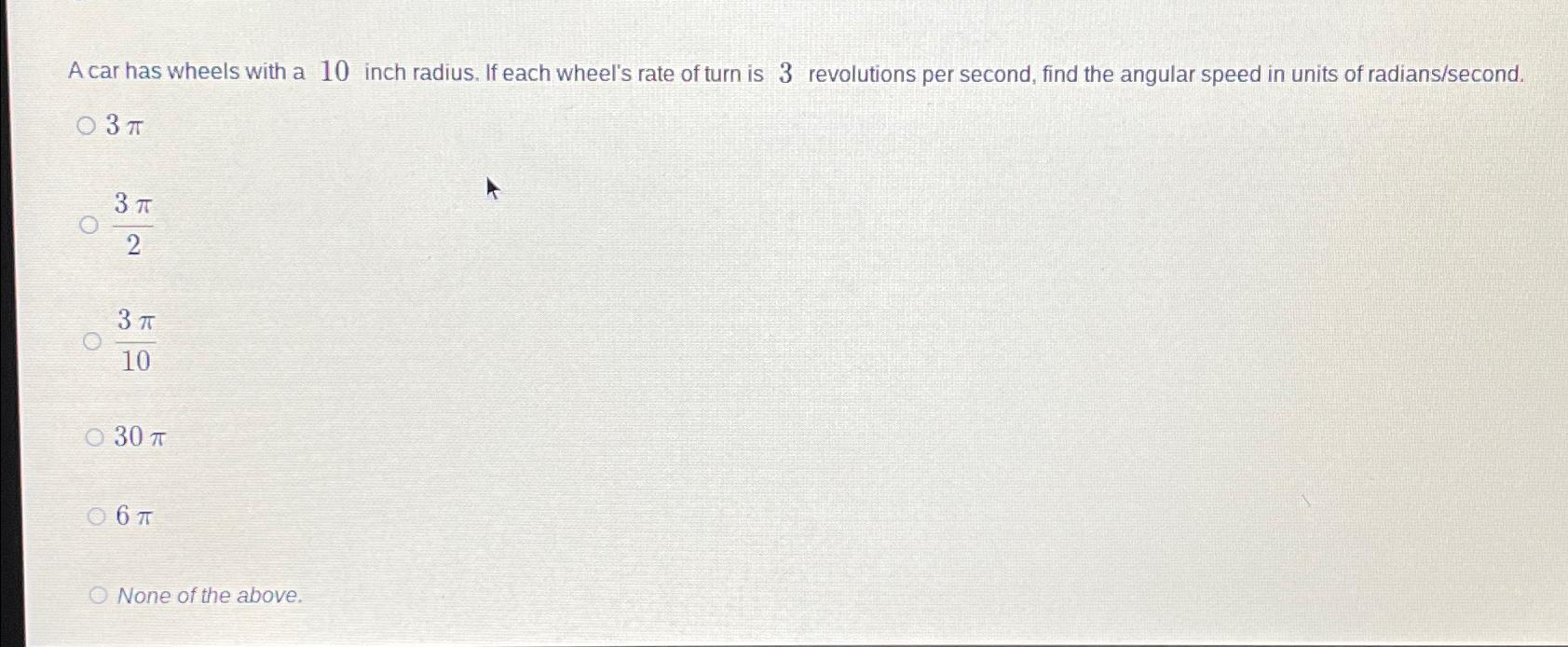 Solved A car has wheels with a 10 ﻿inch radius. If each | Chegg.com