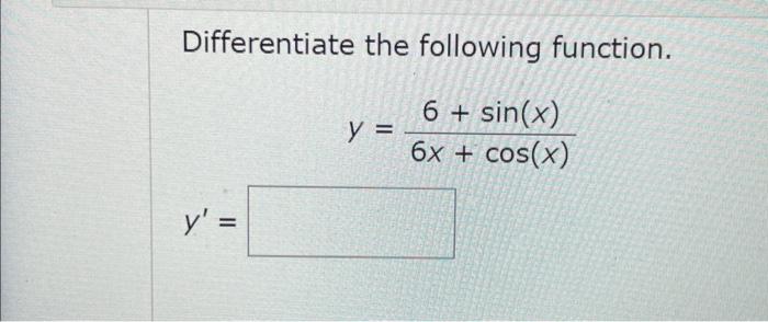 Solved Differentiate the following function. | Chegg.com