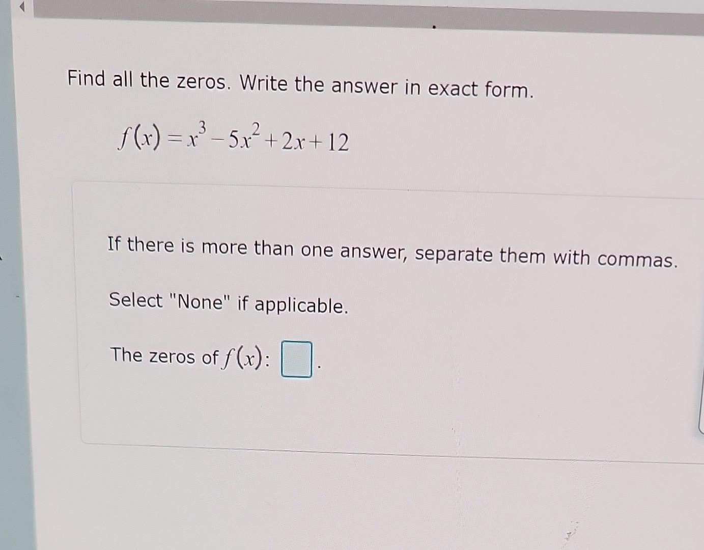Solved Find all the zeros. Write the answer in exact form. | Chegg.com