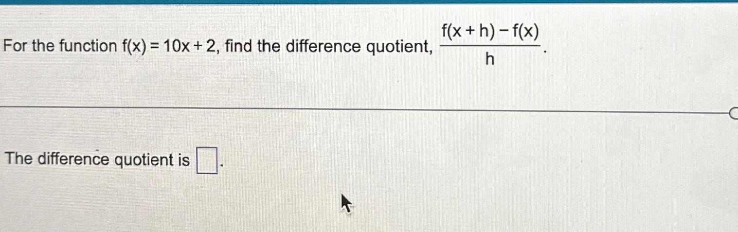 Solved For the function f(x)=10x+2, ﻿find the difference | Chegg.com