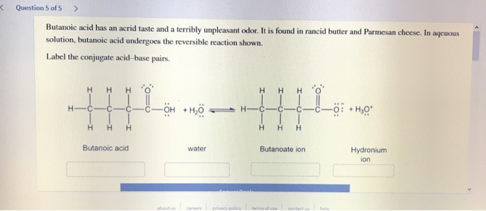 Solved * Question 5 of 5 > Butanoic acid has an acrid taste | Chegg.com