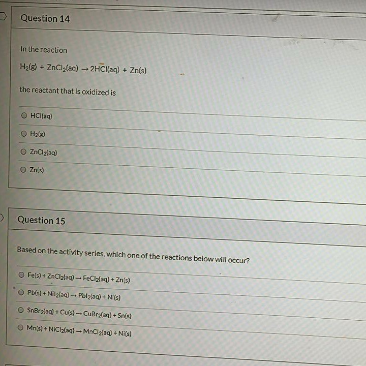 Solved Question 14 In the reaction H2(g) + ZnCl2(aq) - | Chegg.com
