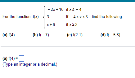 Solved For the function, f(x)={-2x+16 if x≤-43 if -4=3, | Chegg.com