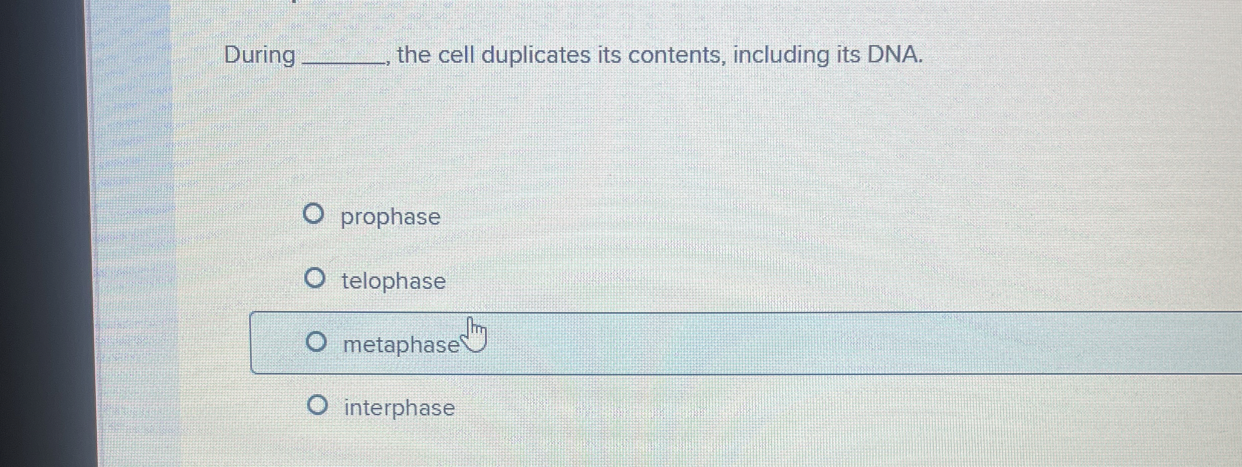 Solved During q, ﻿the cell duplicates its contents, | Chegg.com