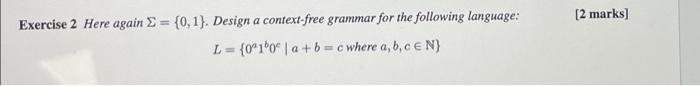 Solved [2 marks) Exercise 2 Here again = {0,1). Design a | Chegg.com Solved [2 marks) Exercise 2 Here again = {0,1). Design a | Chegg.com