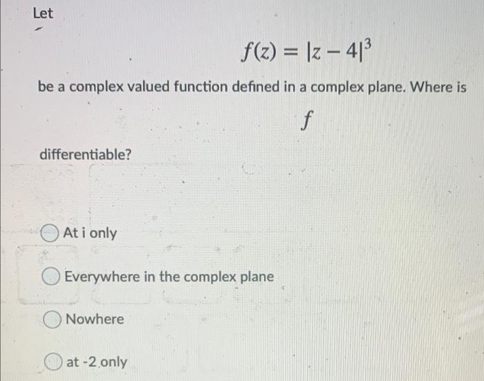 Solved Let f(z) = 12 – 41 be a complex valued function | Chegg.com