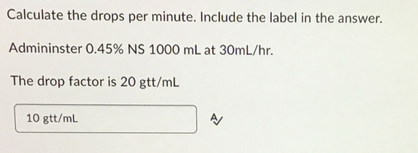 Calculate the drops per minute. Include the label in | Chegg.com
