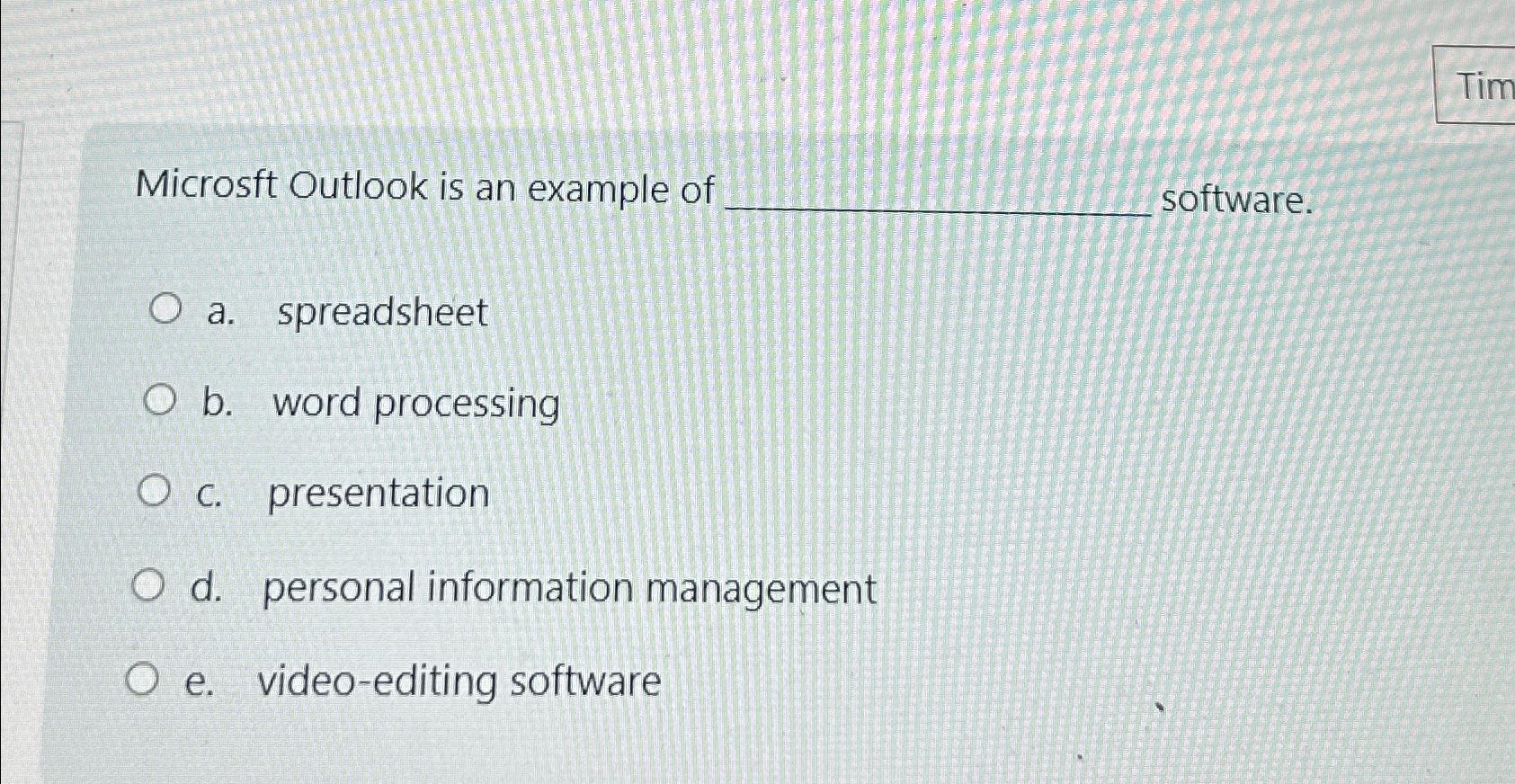 Solved Microsft Outlook is an example of software.a. | Chegg.com