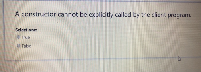 Solved A constructor cannot be explicitly called by the | Chegg.com
