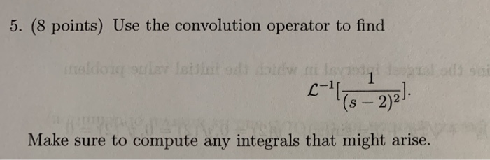 Solved 5. (8 points) Use the convolution operator to find | Chegg.com
