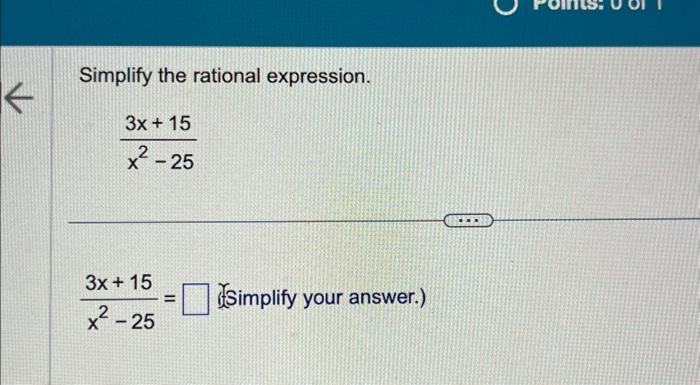 Solved Simplify the rational expression. x2−253x+15 | Chegg.com